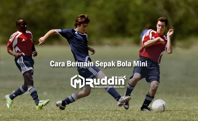 Cara Bermain Sepak Bola Mini Yang Benar - Misteruddin
