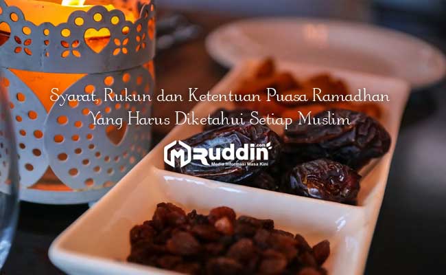 Syarat, Rukun Dan Ketentuan Puasa Ramadhan Lengkap - Misteruddin
